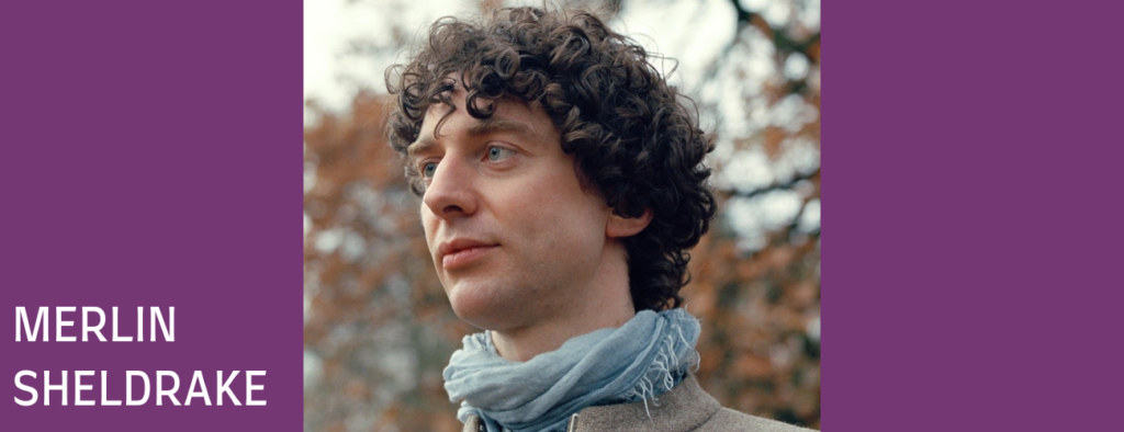 Merlin Sheldrake - Pittsburgh Arts & Lectures